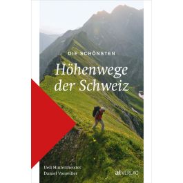 Die schönsten Höhenwege der Schweiz | AT Verlag | hajk